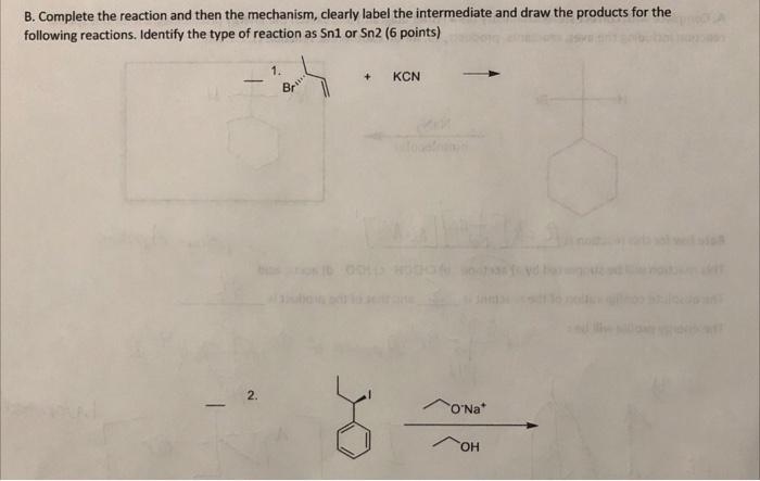 Solved B. Complete the reaction and then the mechanism, | Chegg.com