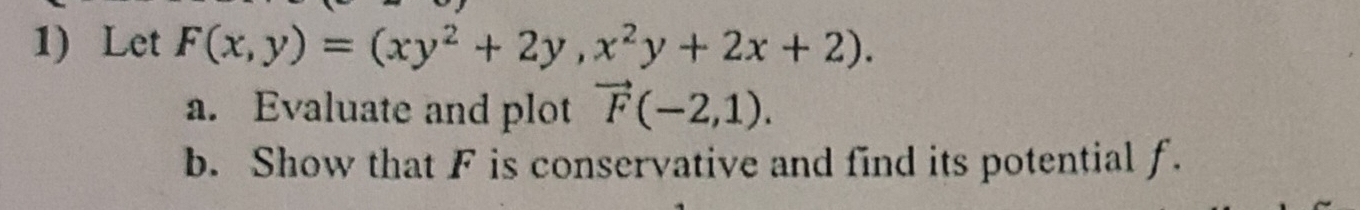 Solved Let F(x,y)=(xy2+2y,x2y+2x+2).a. ﻿Evaluate and plot | Chegg.com