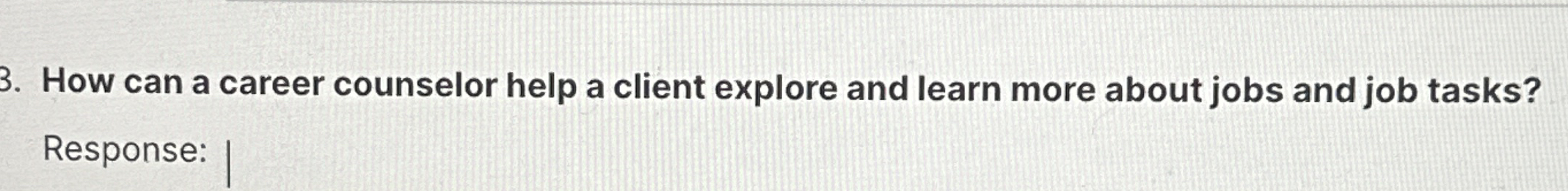 Solved How can a career counselor help a client explore and | Chegg.com