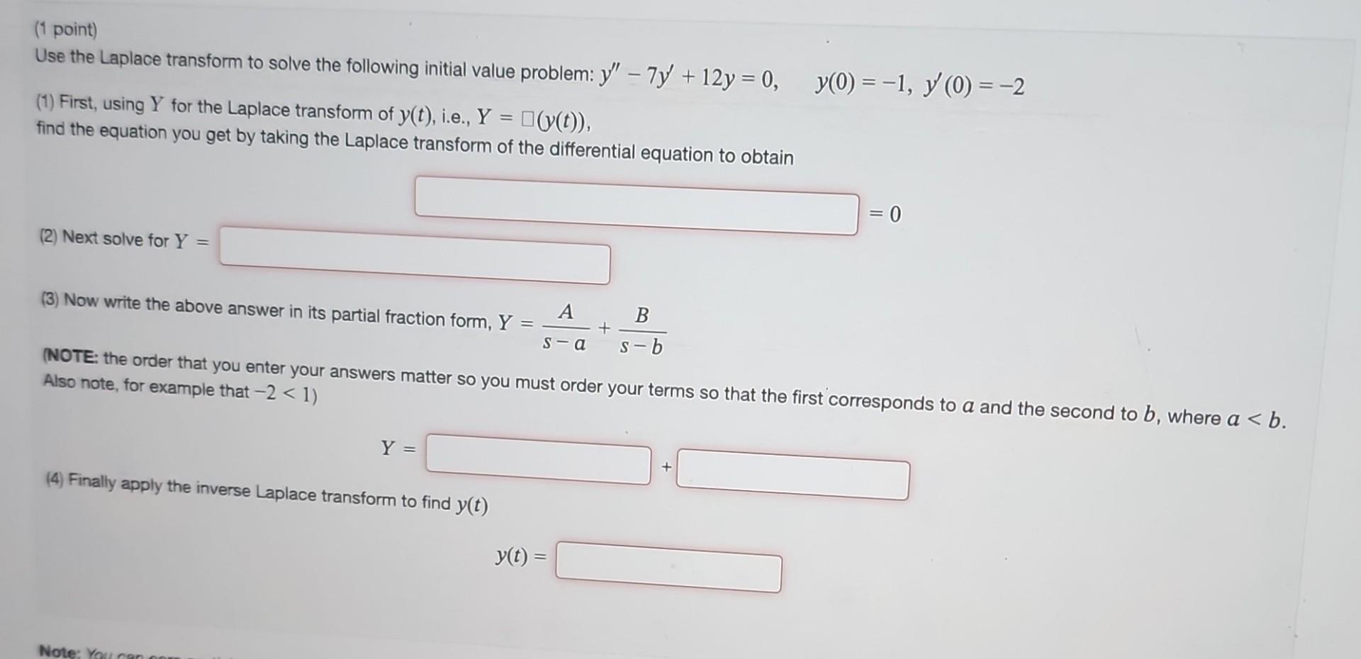 Solved (1 point) Use the Laplace transform to solve the | Chegg.com