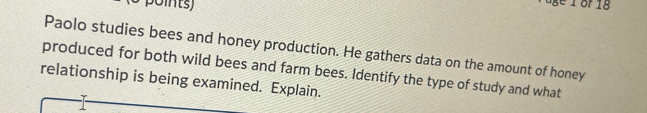 Solved Paolo studies bees and honey production. He gathers | Chegg.com