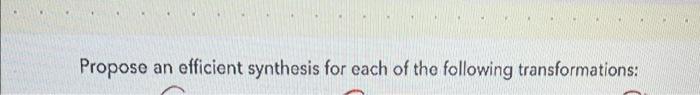 Solved Propose an efficient synthesis for each of the | Chegg.com