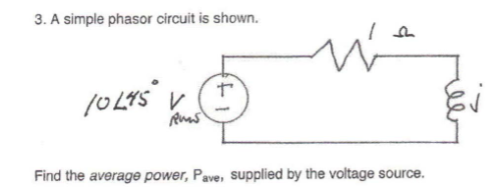 Solved A simple phasor circuit is shown.Find the average | Chegg.com