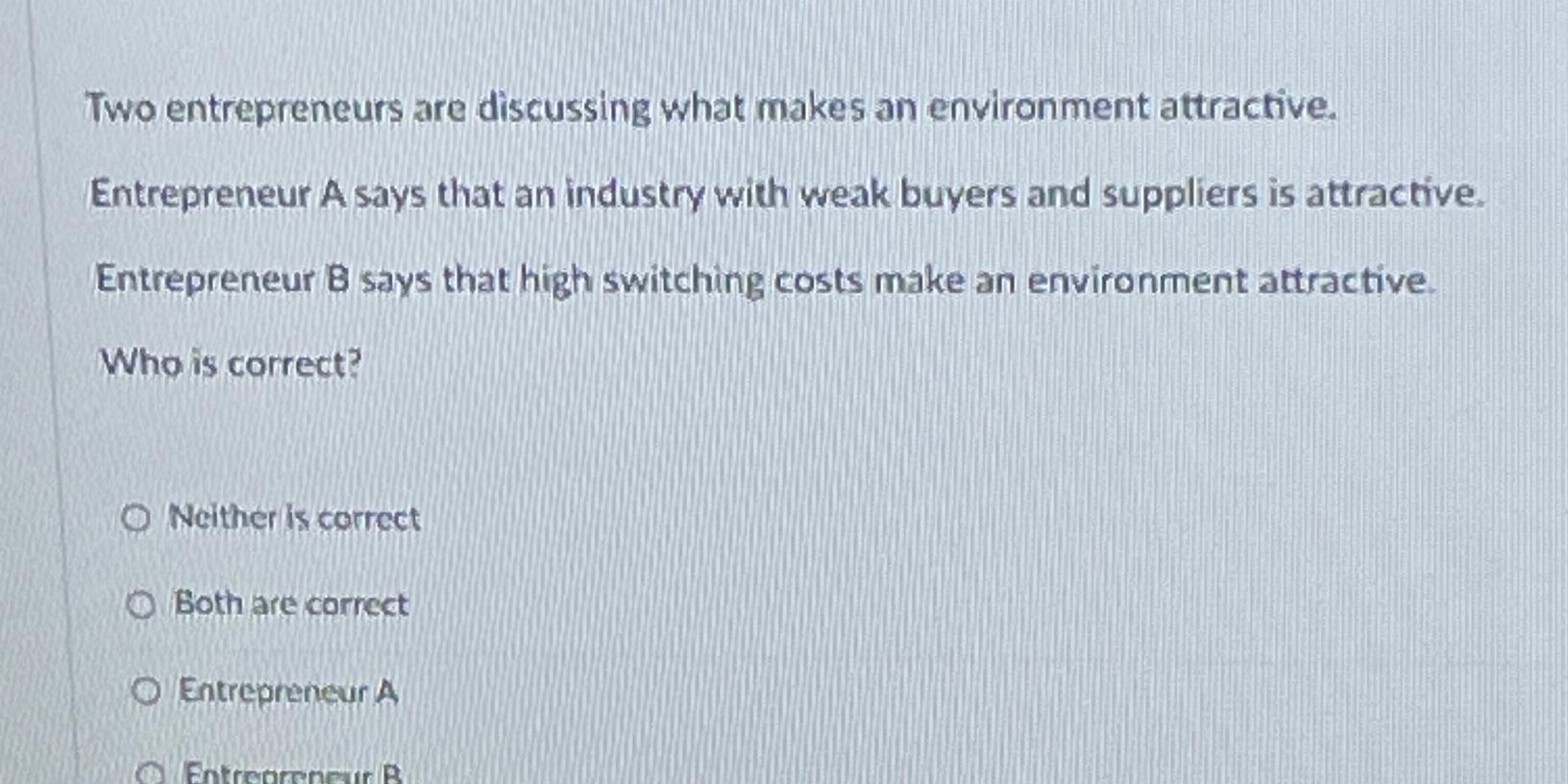 Solved Two entrepreneurs are discussing what makes an | Chegg.com