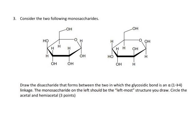 Solved 3. Consider the two following monosaccharides. Draw | Chegg.com