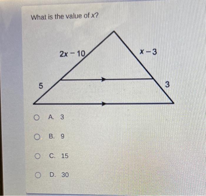 Solved What is the value of x ? A. 3 B. 9 C. 15 D. 30 | Chegg.com