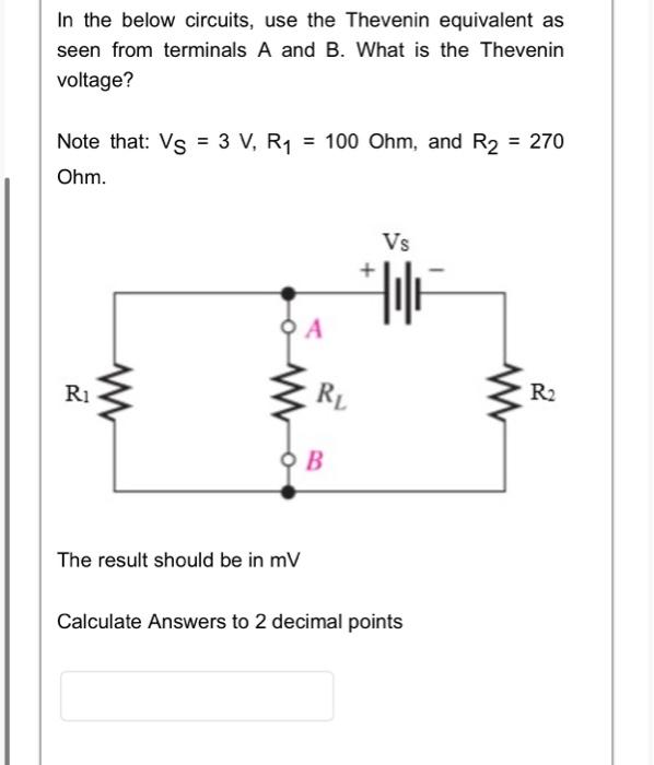 Solved In the below circuits, use the Thevenin equivalent as | Chegg.com