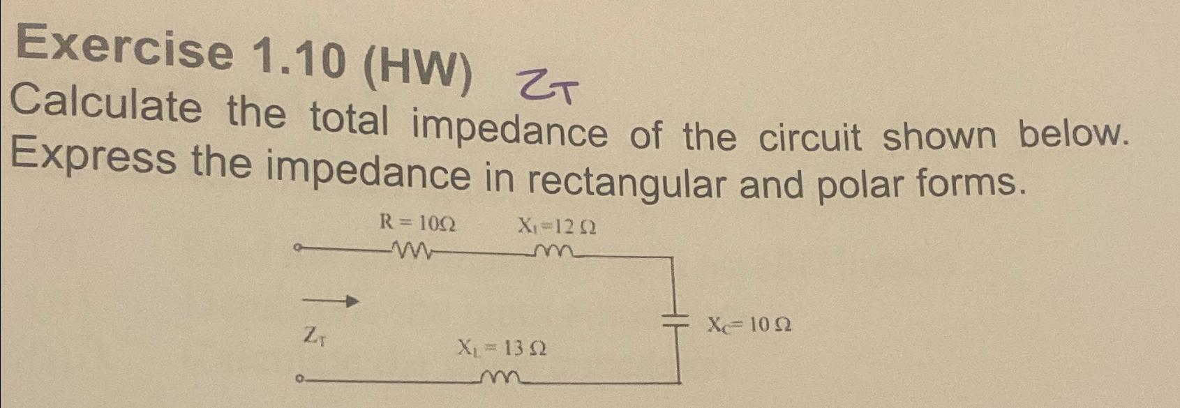 Solved Exercise Calculate the total impedance of the circuit | Chegg.com