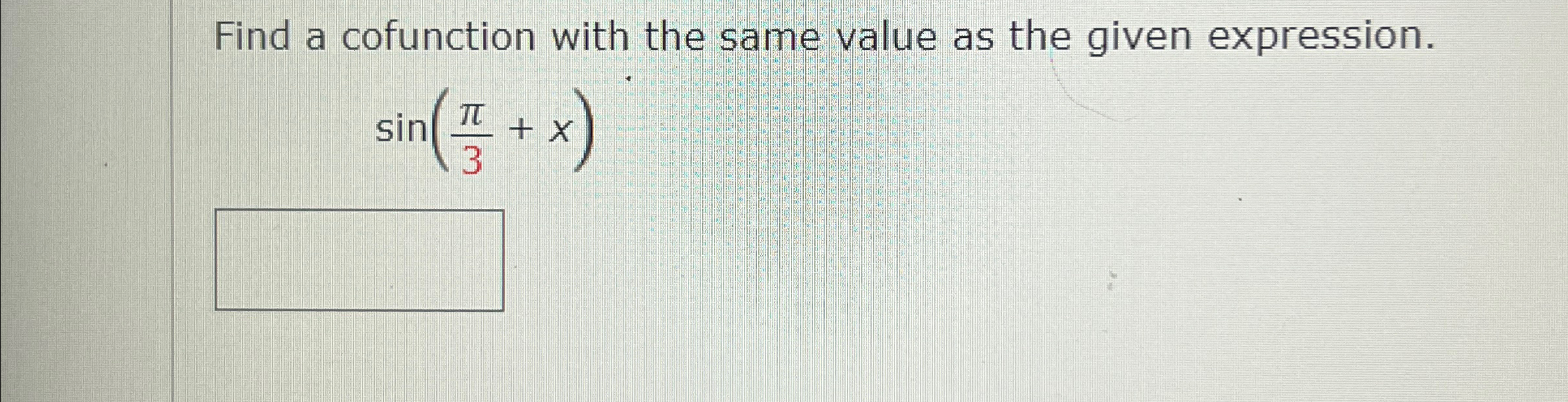 Solved Find a cofunction with the same value as the given | Chegg.com