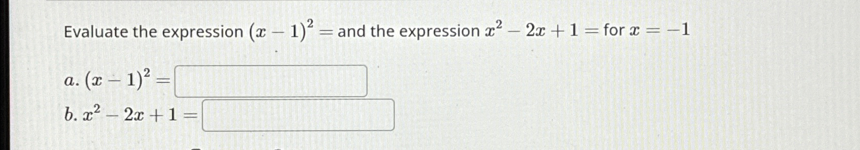 Solved Evaluate the expression (x-1)2= ﻿and the expression | Chegg.com