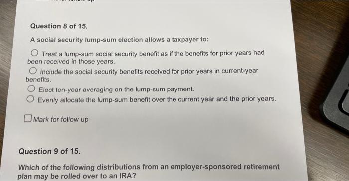 Solved Question 8 of 15. A social security lump-sum election | Chegg.com