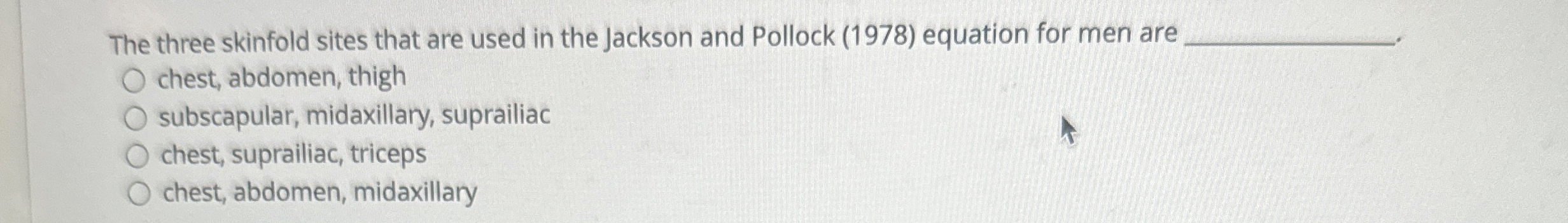 Solved The three skinfold sites that are used in the Jackson | Chegg.com