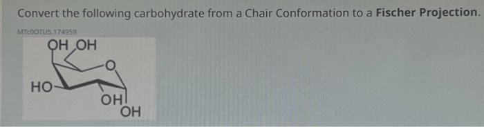 Solved Convert the following carbohydrate from a Chair | Chegg.com Solved Convert the following carbohydrate from a Chair | Chegg.com