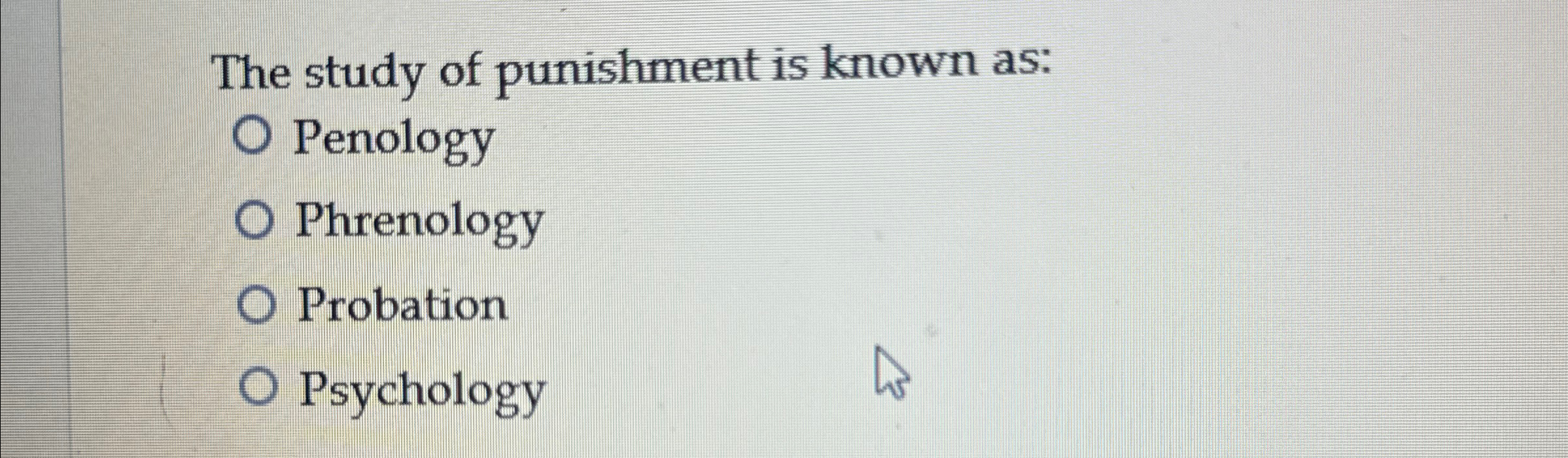 Solved The study of punishment is known | Chegg.com