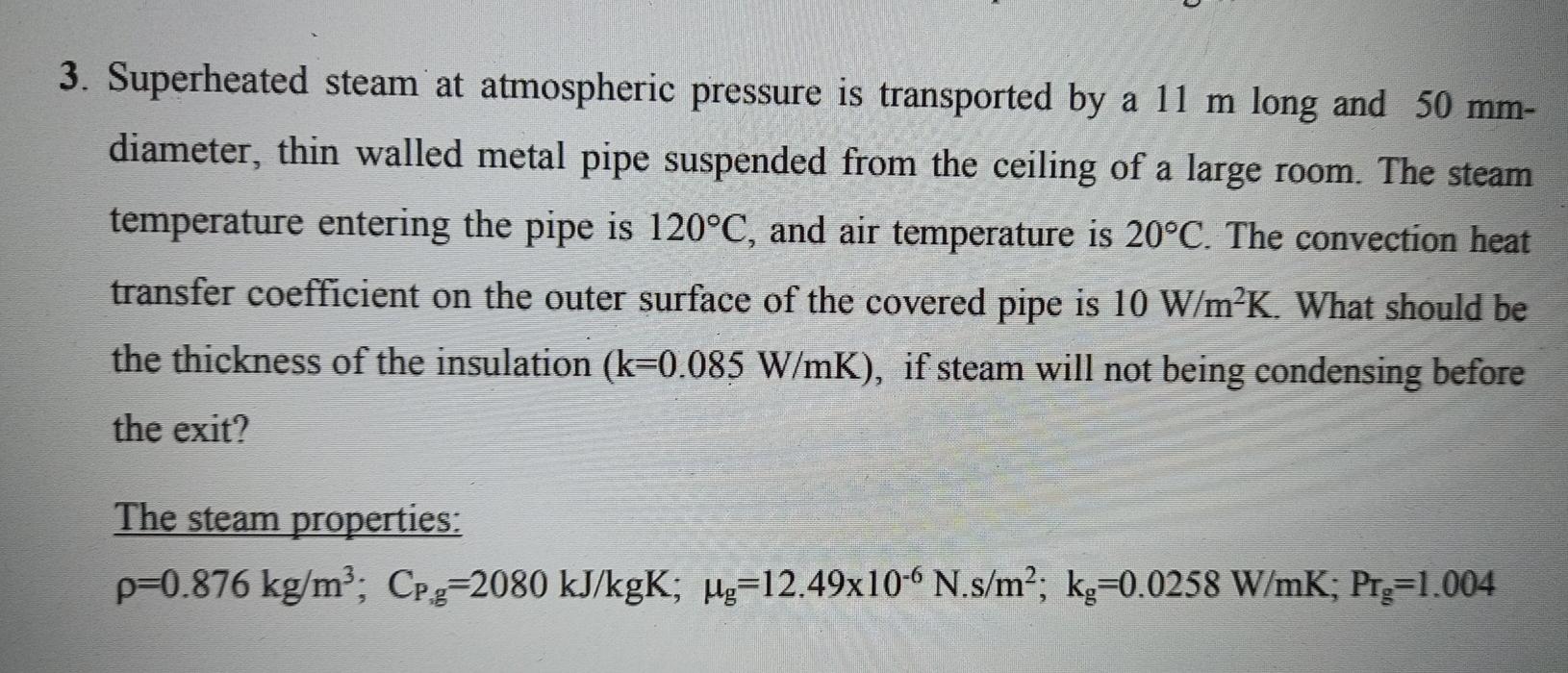 Solved 3. Superheated steam at atmospheric pressure is | Chegg.com