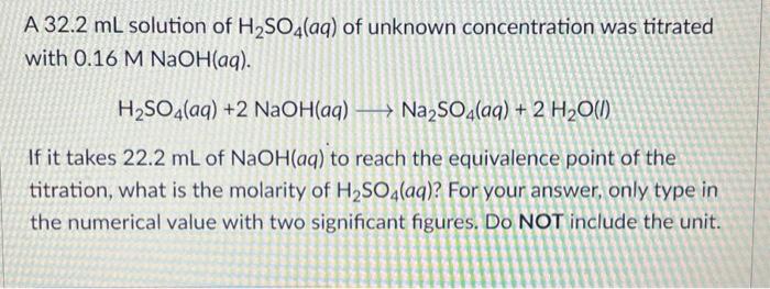 Solved A 32.2 mL solution of H2SO4(aq) of unknown | Chegg.com