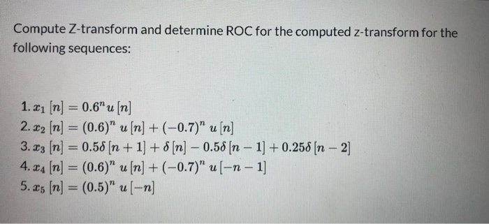 Solved Compute Z-transform and determine ROC for the | Chegg.com