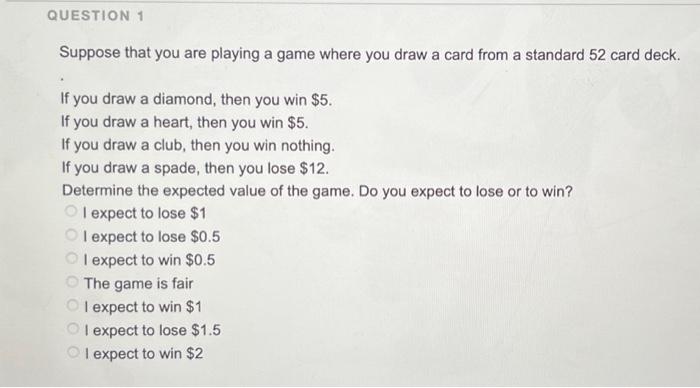 Solved Suppose that you are playing a game where you draw a | Chegg.com