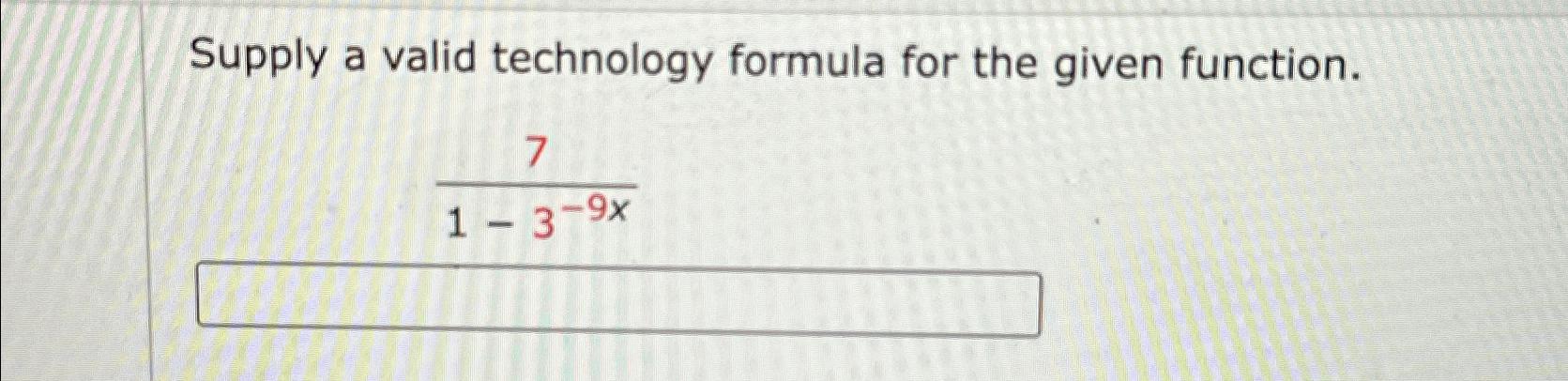 Solved Supply a valid technology formula for the given | Chegg.com