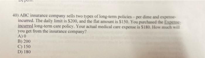 Solved 40) ABC insurance company sells two types of | Chegg.com
