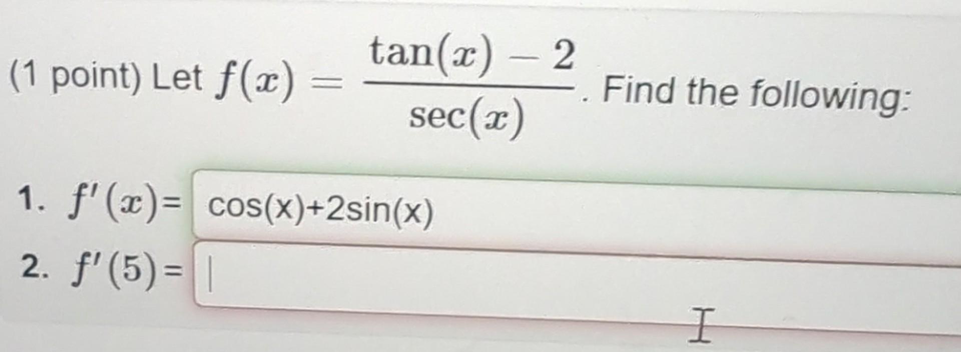 Solved (1 point) Let f(x)=sec(x)tan(x)−2. Find the | Chegg.com