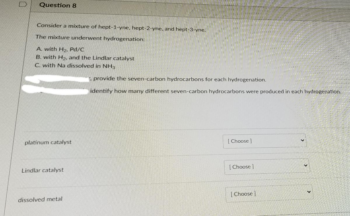 Solved Question 8 Consider a mixture of hept-1-yne, | Chegg.com