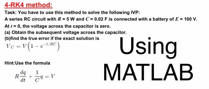Solved 4-RK4 method: Task: You have to use this method to | Chegg.com
