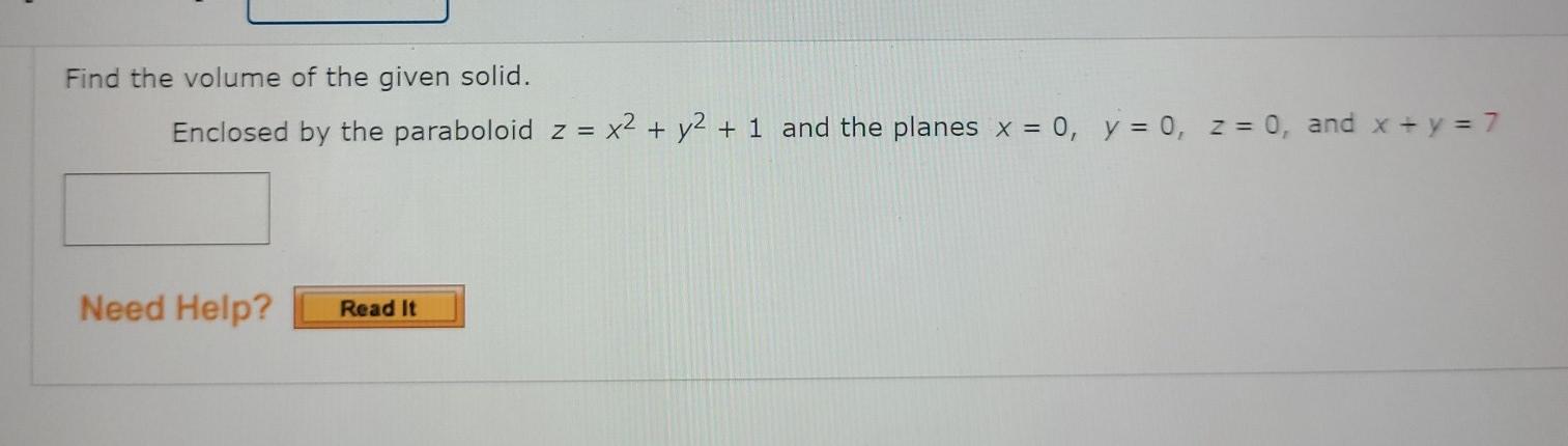 Solved Find the volume of the given solid. Enclosed by the | Chegg.com