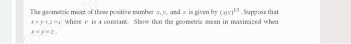 Solved The geometric mean of three positive number x,y, and | Chegg.com