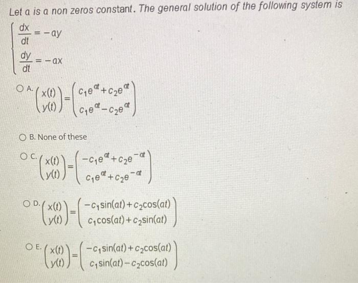 Solved Let a is a non zeros constant. The general solution | Chegg.com