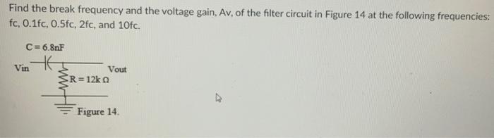 Solved Find the break frequency and the voltage gain, Av, of | Chegg.com