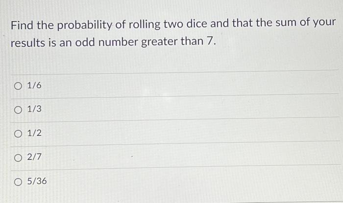 Solved Find the probability of rolling two dice and that the | Chegg.com