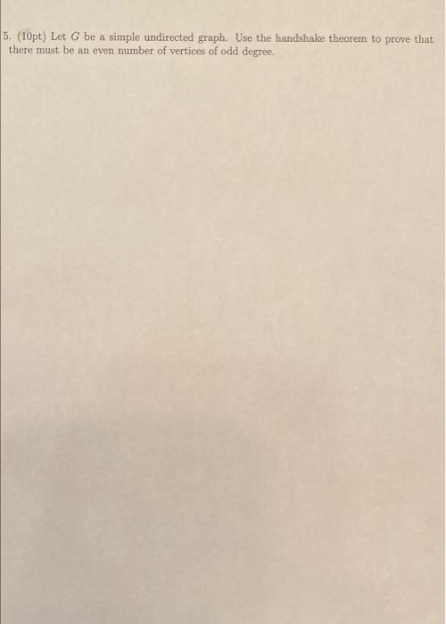 Solved 5. (10pt) Let G be a simple undirected graph. Use the | Chegg.com