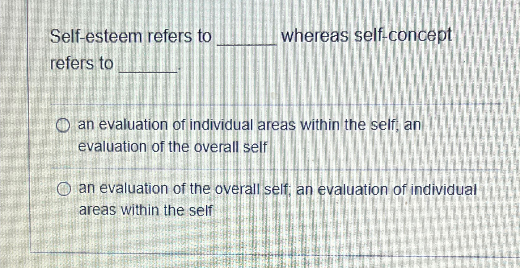 Solved Self-esteem refers to whereas self-concept refers | Chegg.com
