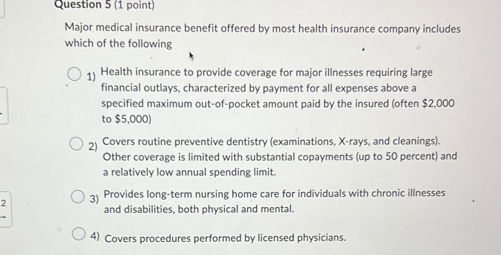Solved Question 5 (1 ﻿point)Major medical insurance benefit | Chegg.com