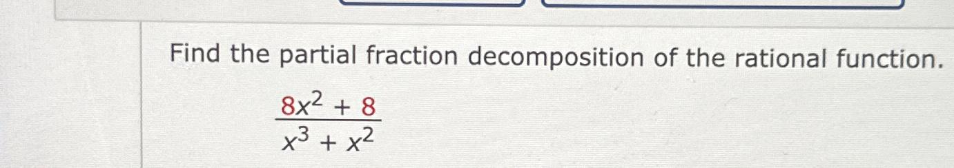 Find the partial fraction decomposition of the | Chegg.com