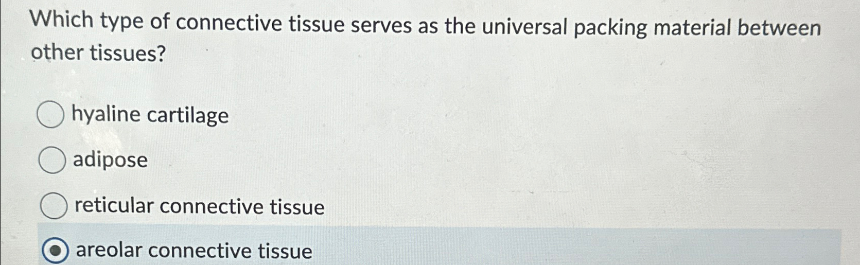 Solved Which type of connective tissue serves as the | Chegg.com