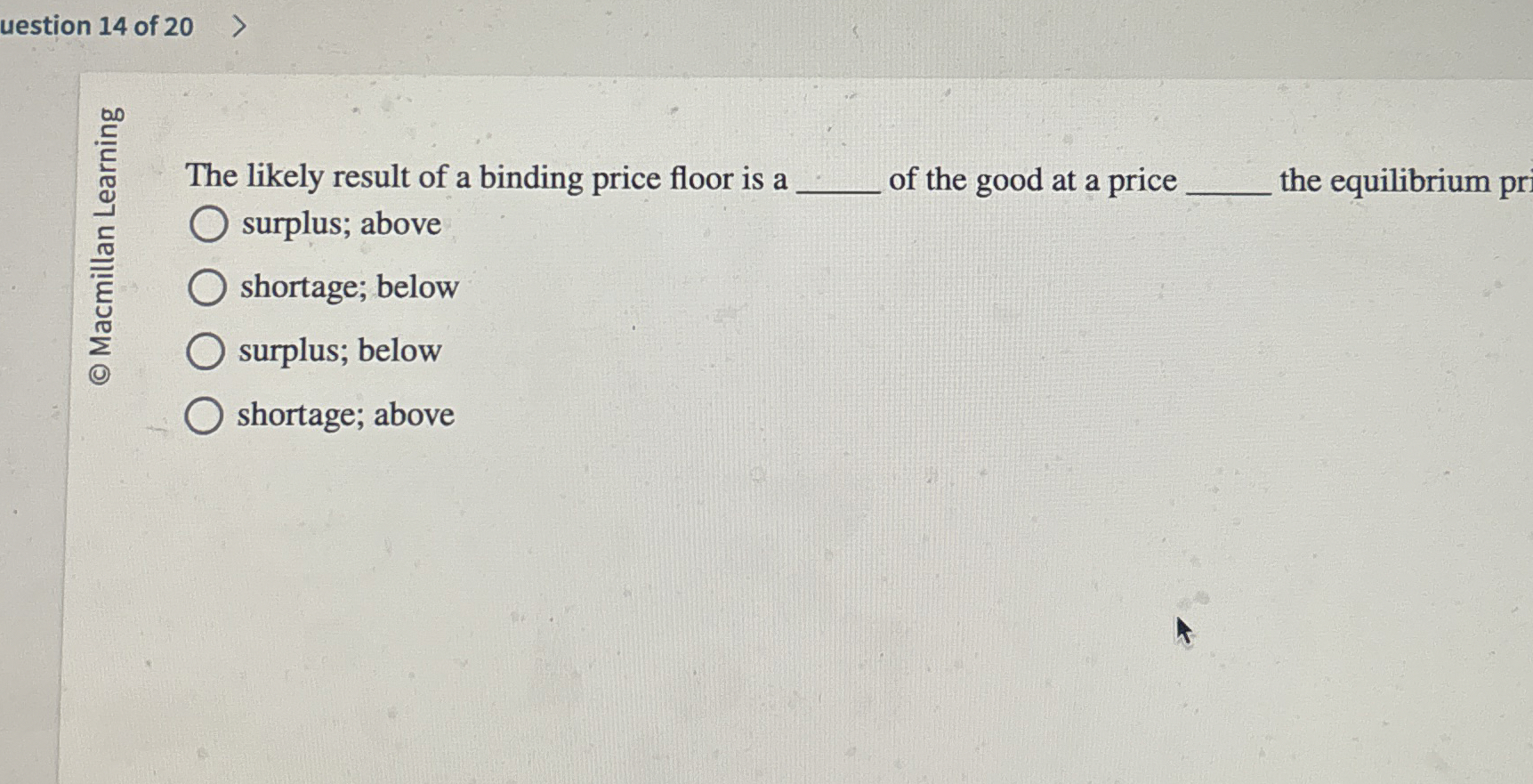 Solved The likely result of a binding price floor is aof the | Chegg.com