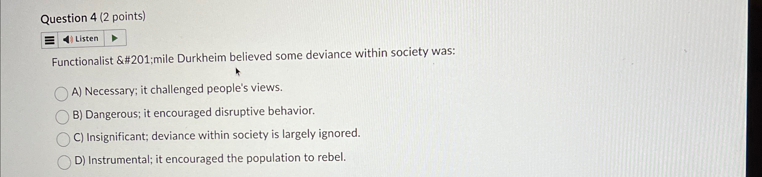 Solved Question 4 (2 ﻿points) ﻿Functionalist Émile Durkheim | Chegg.com