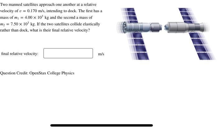 Solved Two manned satellites approach one another at a | Chegg.com