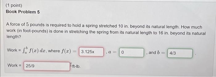 Solved (1 point) Book Problem 5 A force of 5 pounds is | Chegg.com