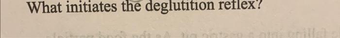 Solved What is plaque? What initiates the deglutition | Chegg.com
