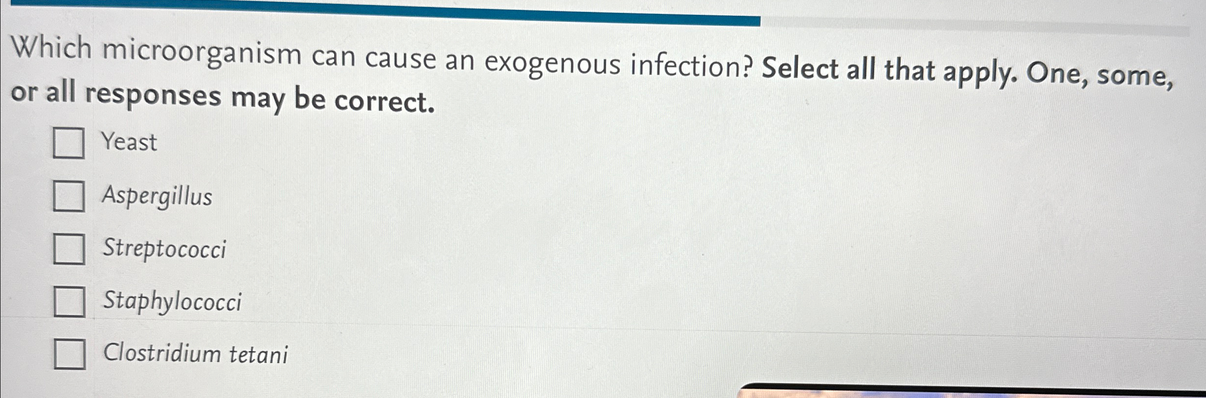 Solved Which microorganism can cause an exogenous infection? | Chegg.com