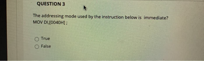 Solved QUESTION 3 The addressing mode used by the | Chegg.com