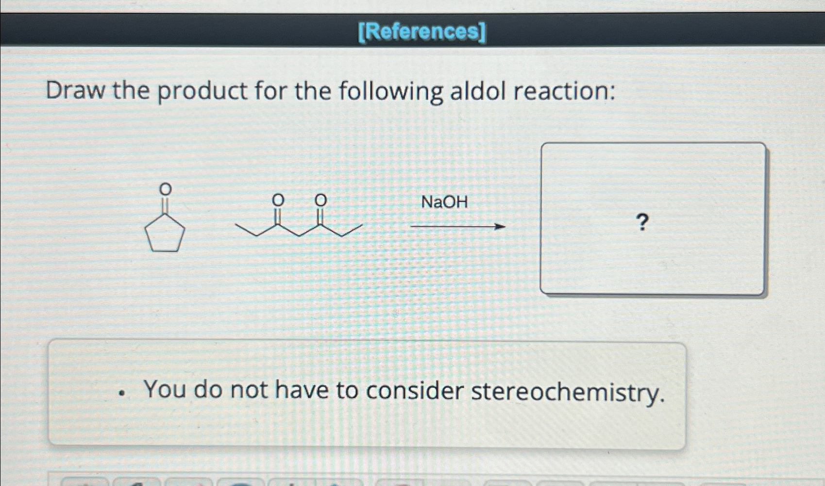 Solved [References]Draw the product for the following aldol | Chegg.com