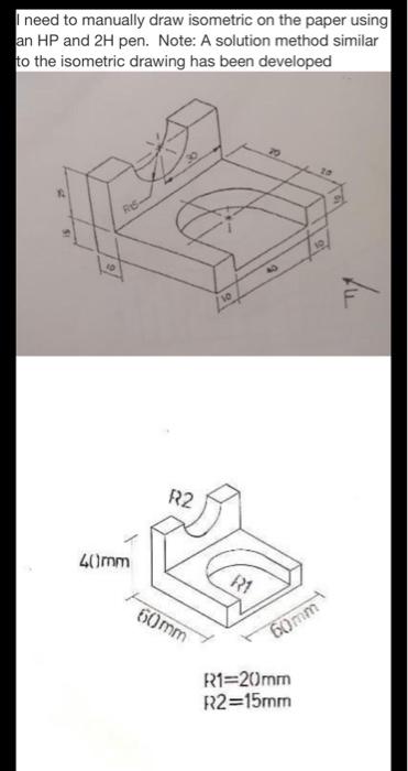 Solved I need to manually draw isometric on the paper using | Chegg.com