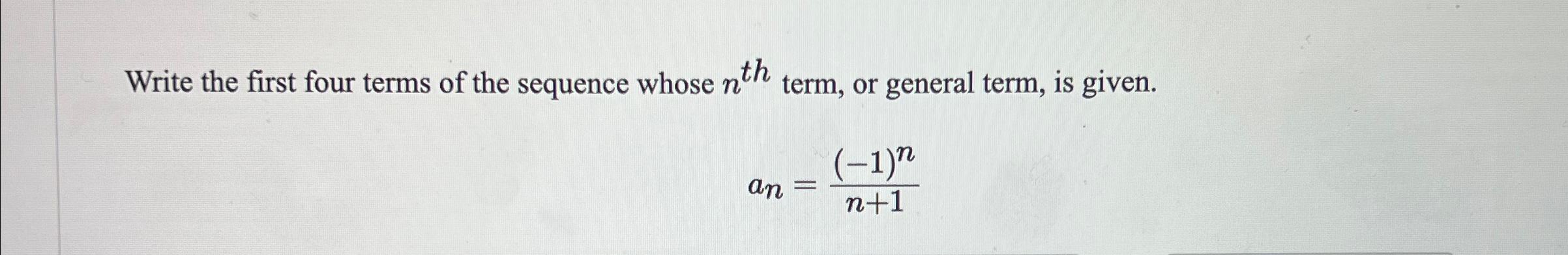 Solved Write the first four terms of the sequence whose nth | Chegg.com