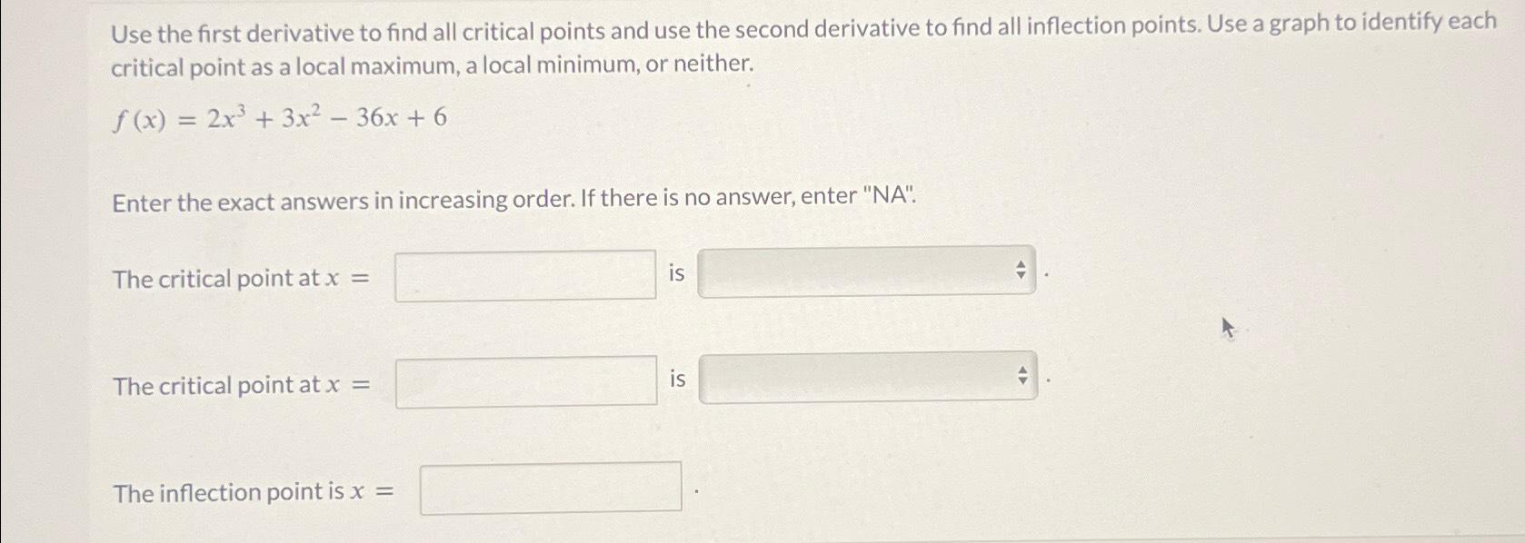 Solved Use the first derivative to find all critical points | Chegg.com