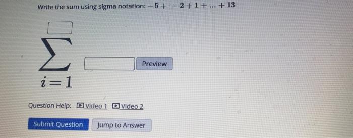 Solved Write the sum using sigma notation: −5+−2+1+…+13 | Chegg.com Solved Write the sum using sigma notation: −5+−2+1+…+13 | Chegg.com