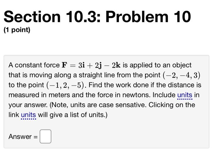 Solved Section 10.3: Problem 10 (1 point) A constant force | Chegg.com